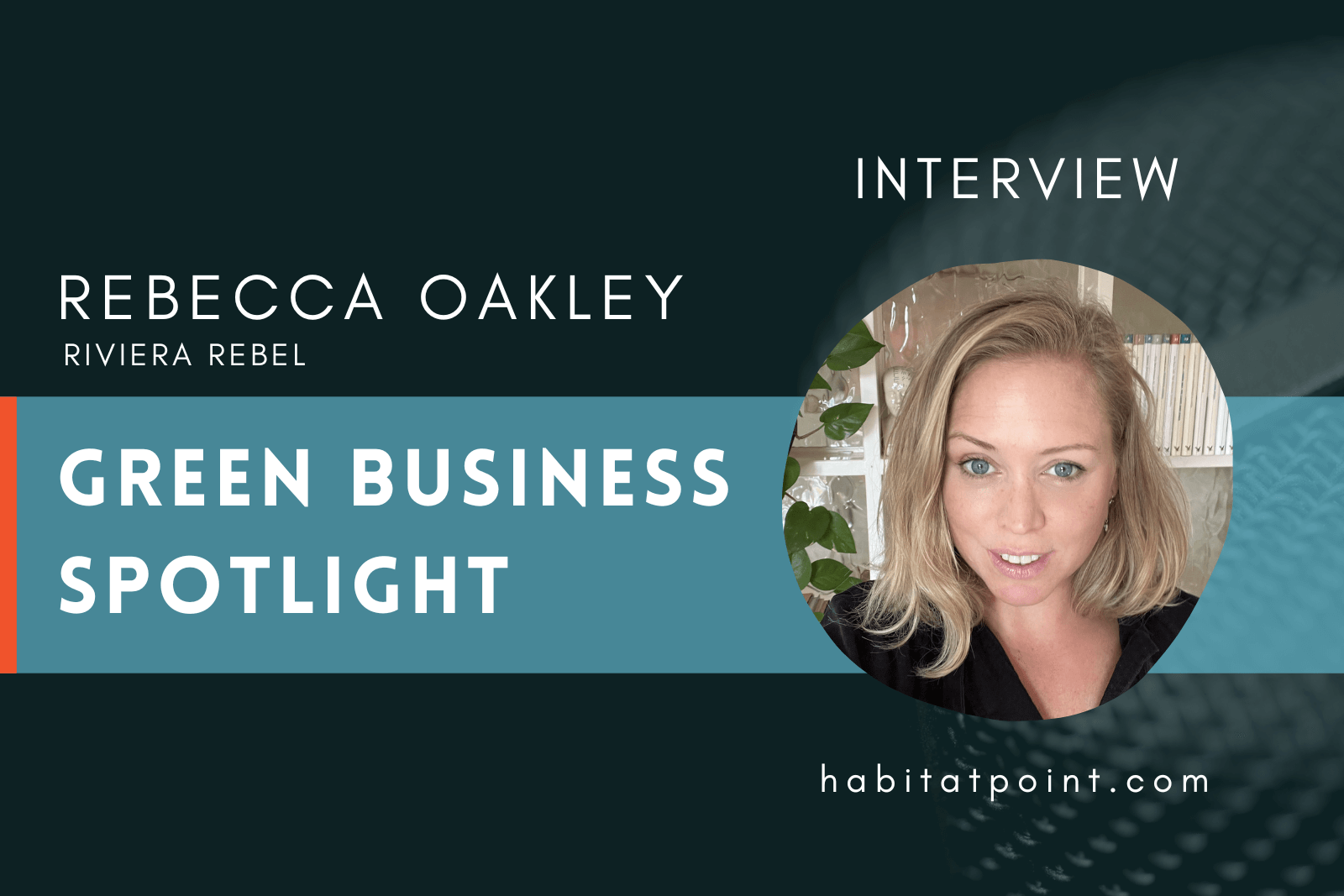 Green business spotlight: Rebecca Oakley